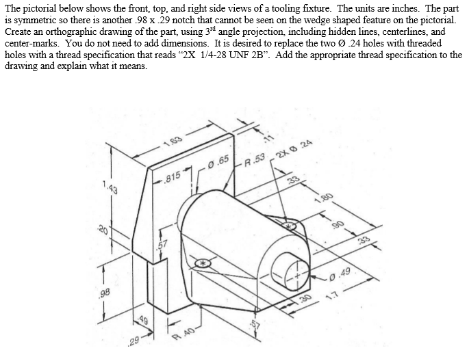Solved The pictorial below shows the front, top, and right | Chegg.com