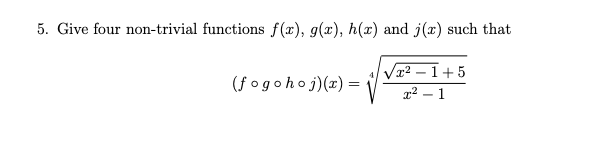 Solved 5. Give four non-trivial functions f(x), g(x), h(2) | Chegg.com