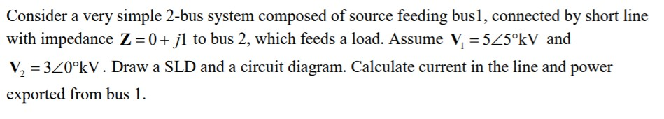 Solved Consider A Very Simple 2 Bus System Composed Of 