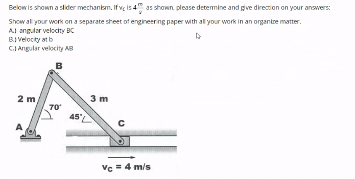 Solved Below is shown a slider mechanism. If vc is 4 as | Chegg.com