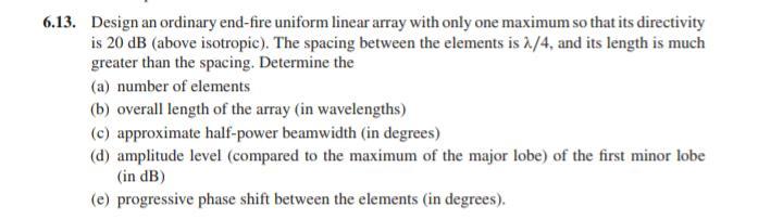 Solved 6.13. Design an ordinary end-fire uniform linear | Chegg.com