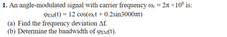 Solved 1. An angle-modulated signal with carrier frequency | Chegg.com