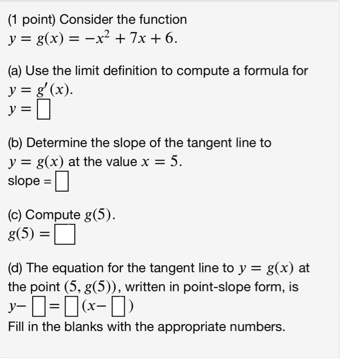 Solved (1 point) Consider the function y = g(x) =-x2 + 7x + | Chegg.com