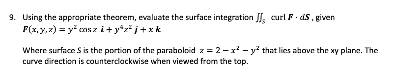 Solved Using the appropriate theorem, evaluate the surface | Chegg.com