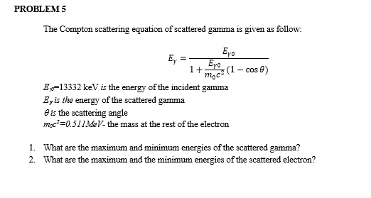 Solved PROBLEM 5 The Compton scattering equation of | Chegg.com