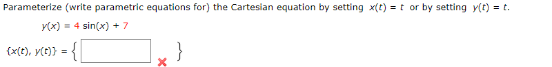 Solved Parameterize (write parametric equations for) the | Chegg.com