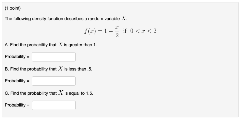 Solved (1 point) The following density function describes a | Chegg.com