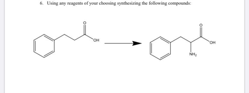 Solved 6. Using any reagents of your choosing synthesizing | Chegg.com