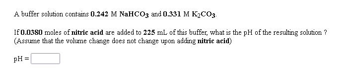 Solved A buffer solution contains 0.242 M NaHCO3 and 0.331 | Chegg.com