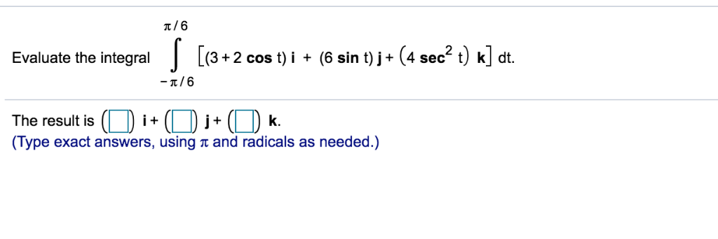 Solved Evaluate the integral [(3 + 2 cos t) İ + (6 sin t) j | Chegg.com