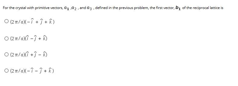 Solved For the crystal with primitive vectors, Q1,22, and | Chegg.com