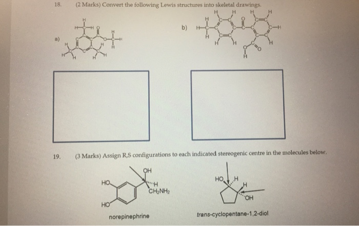 Solved 18. (2 Marks) Convert the following Lewis structures | Chegg.com