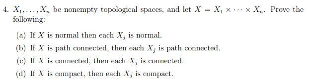 Solved 4. X1,...,X, be nonempty topological spaces, and let | Chegg.com