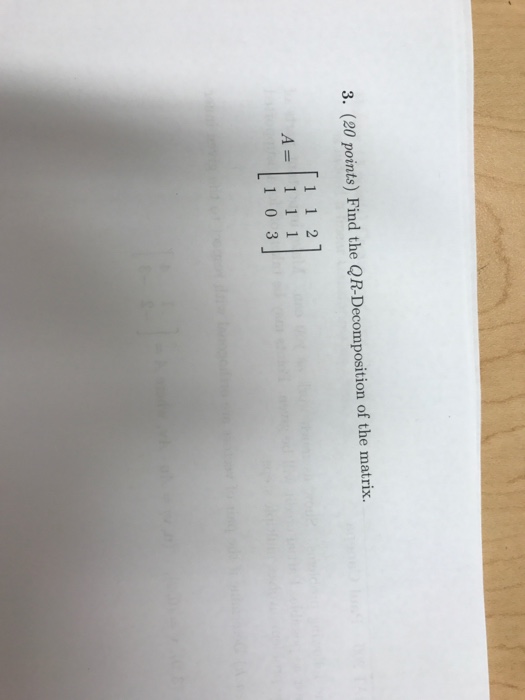 Solved Find the QR-Decomposition of the matrix. A = [1 1 2 | Chegg.com