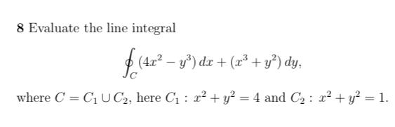 Solved Evaluate the line integral where C = C1 ∪ C2, here C1 | Chegg.com
