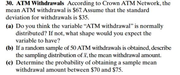 Solved 30. ATM Withdrawals According to Crown ATM Network, | Chegg.com