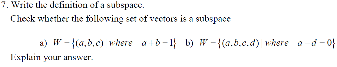 Solved 7. Write the definition of a subspace. Check whether | Chegg.com