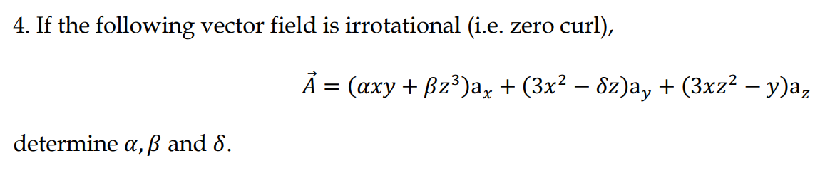 Solved 4. If the following vector field is irrotational | Chegg.com