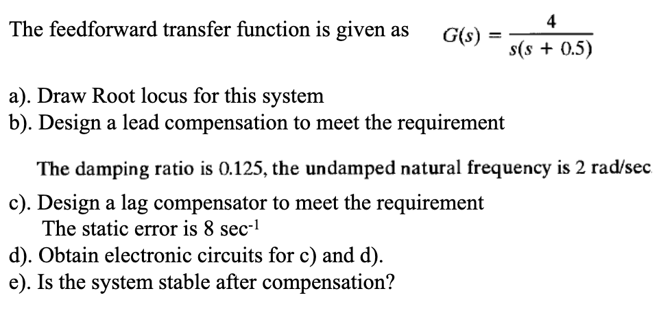 Solved The feedforward transfer function is given as G(s) 4 | Chegg.com