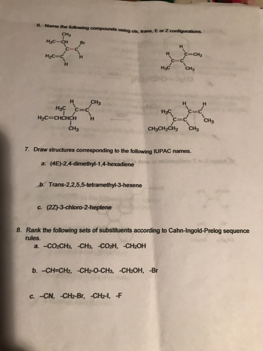 Solved 6. Name the following compounds using cis, trans, E | Chegg.com