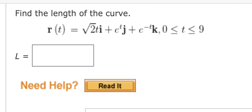 Solved Find the length of the curve. r(t) = V2ti+e'j+e-'k, 0 | Chegg.com