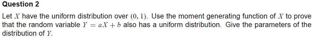 Solved Let X have the uniform distribution over (0,1). Use | Chegg.com