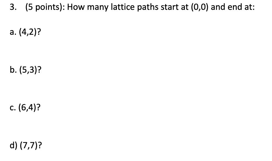 Solved 3. (5 points): How many lattice paths start at (0,0) | Chegg.com