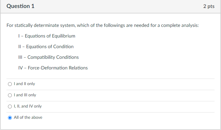 Solved Question 1 2 pts For statically determinate system, | Chegg.com