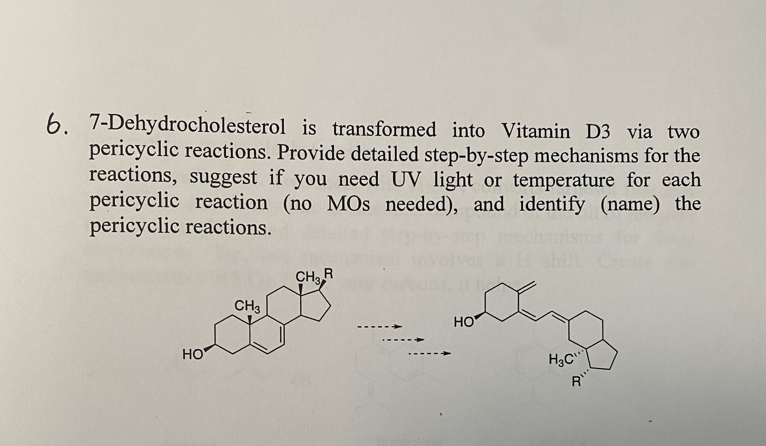 Solved 7-Dehydrocholesterol is transformed into Vitamin D3 | Chegg.com