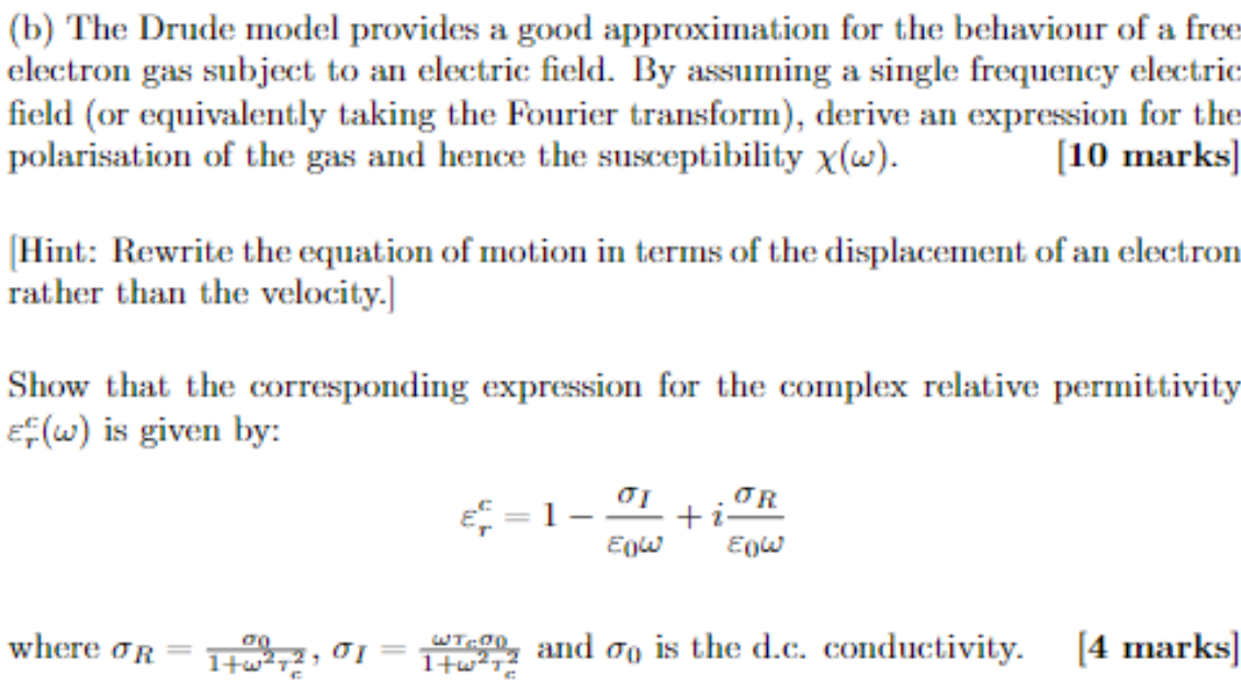 Solved (b) The Drude model provides a good approximation for | Chegg.com