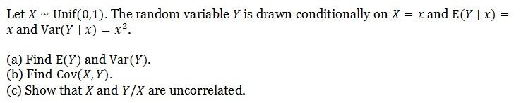Solved Let X∼Unif(0,1). The random variable Y is drawn | Chegg.com