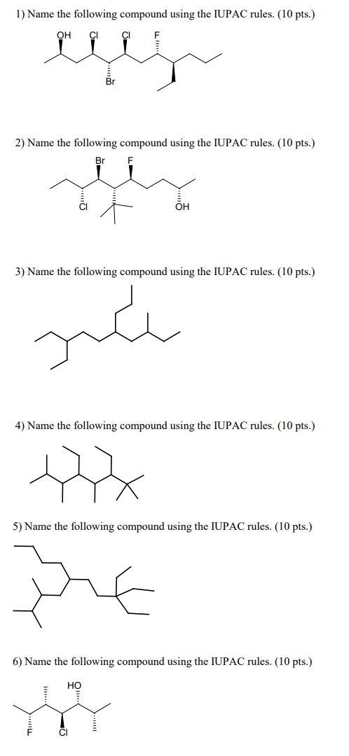 Solved 1) Name the following compound using the IUPAC rules. | Chegg.com
