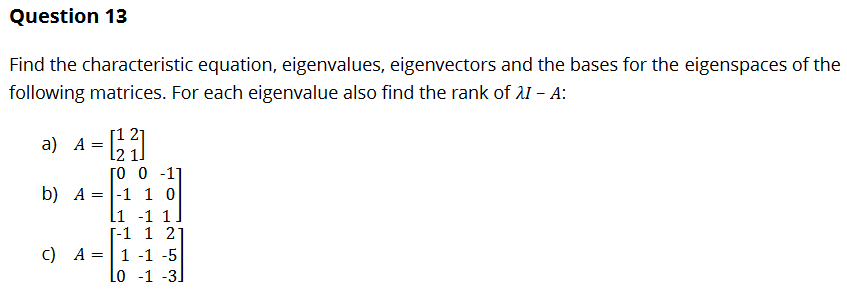 Solved Find the characteristic equation, eigenvalues, | Chegg.com