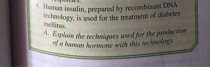 Solved Human insulin, prepared by recombinant DNA technology | Chegg.com