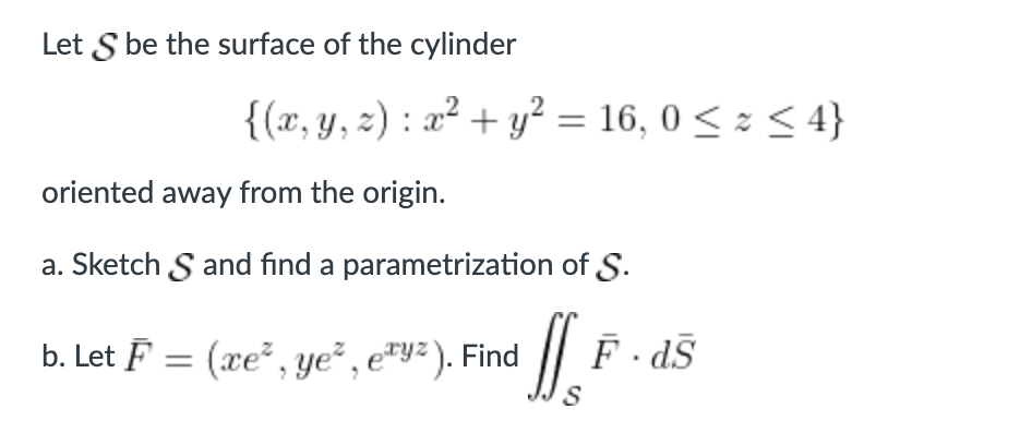 Solved Let S be the surface of the cylinder {(x, y, z) : x2 | Chegg.com