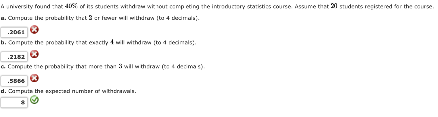 Solved A university found that 40% of its students withdraw | Chegg.com