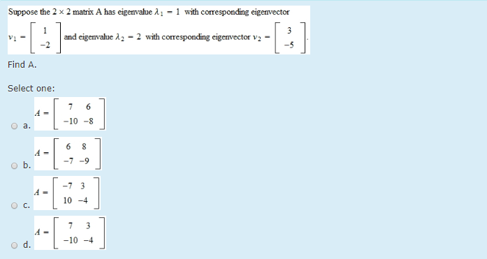 Solved Suppose the 2 x 2 matrix A has eigenvalue λ 1-1 with | Chegg.com