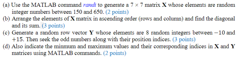 Solved (a) Use the MATLAB command randi to generate a 7×7 | Chegg.com