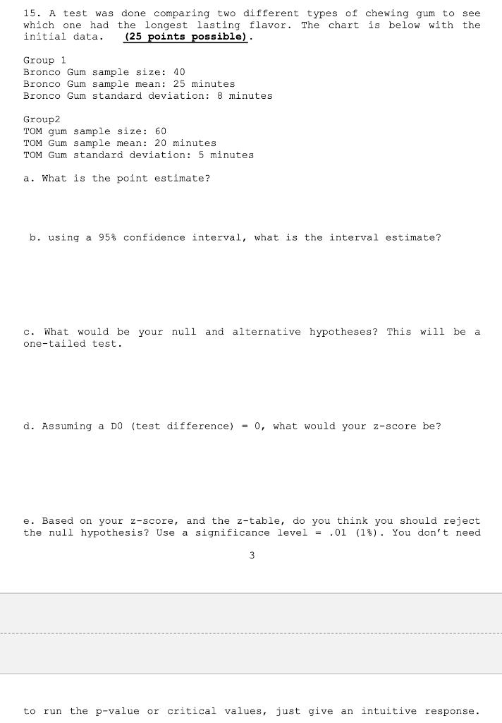 Solved 15. A test was done comparing two different types of | Chegg.com