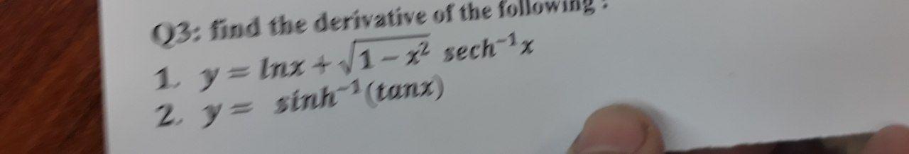 Solved 03: find the derivative of the 1 y = Ina - 1- 2 sech | Chegg.com