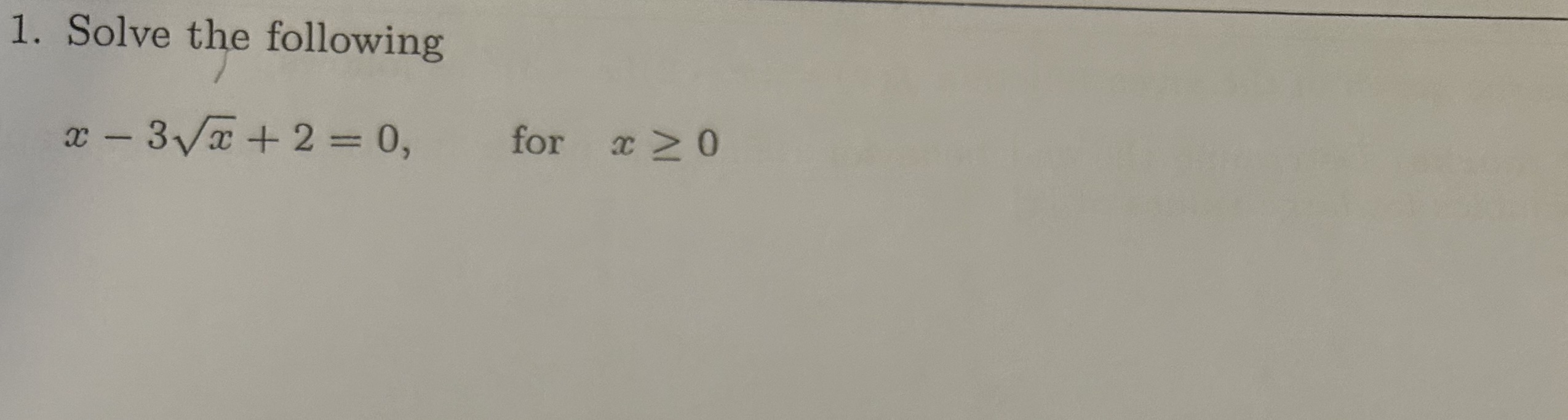 Solve the followingx-3x2+2=0, ﻿for ,x≥0 | Chegg.com
