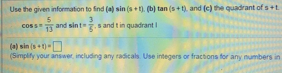 Solved Use the given information to find (a) sin (s +t), (b) | Chegg.com