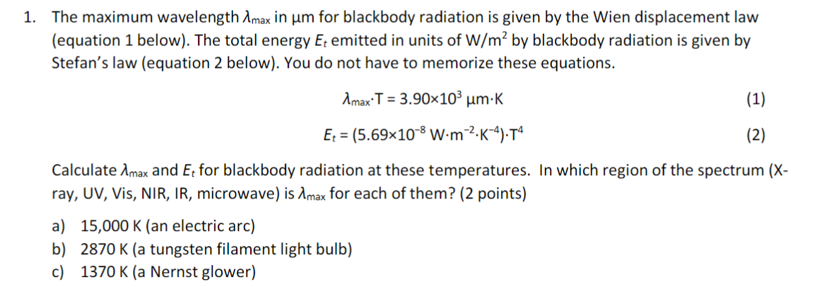 Solved The maximum wavelength λmax in μm for blackbody | Chegg.com