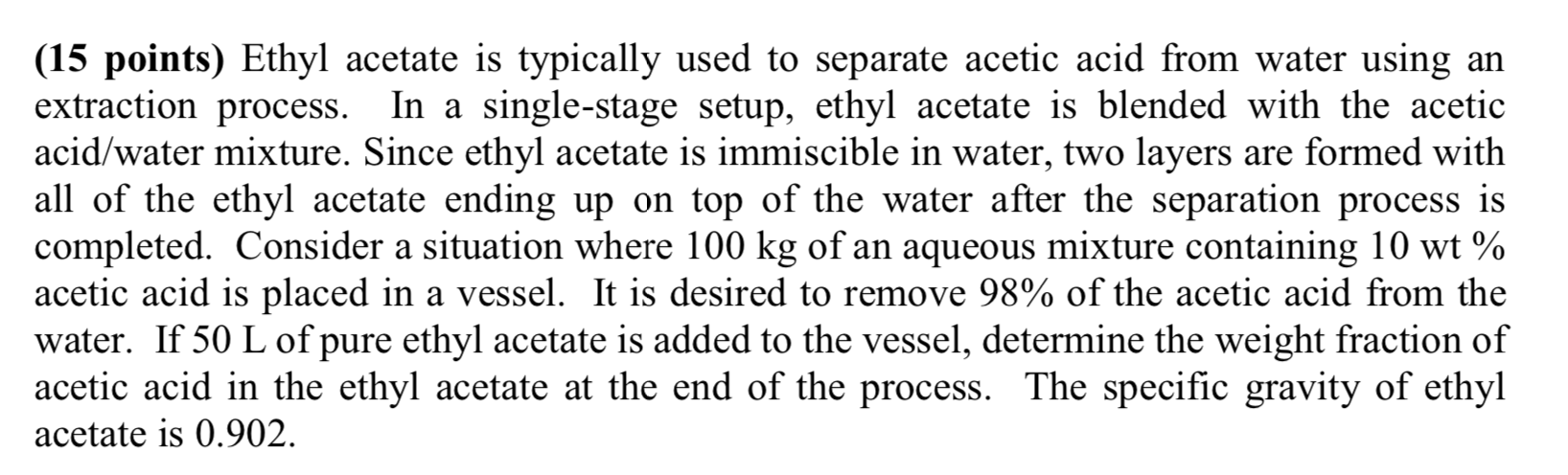Solved (15 points) Ethyl acetate is typically used to | Chegg.com