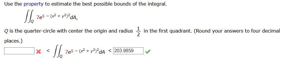 Solved Use the property to estimate the best possible bounds | Chegg.com
