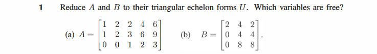 Solved Reduce A and B to their triangular echelon forms U. | Chegg.com