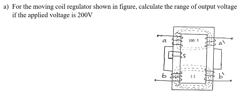 Solved a) For the moving coil regulator shown in figure, | Chegg.com