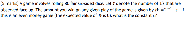 Solved (5 marks) A game involves rolling 80 fair six-sided | Chegg.com