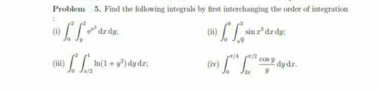 Solved Problem 5. Find the following integrals by first | Chegg.com