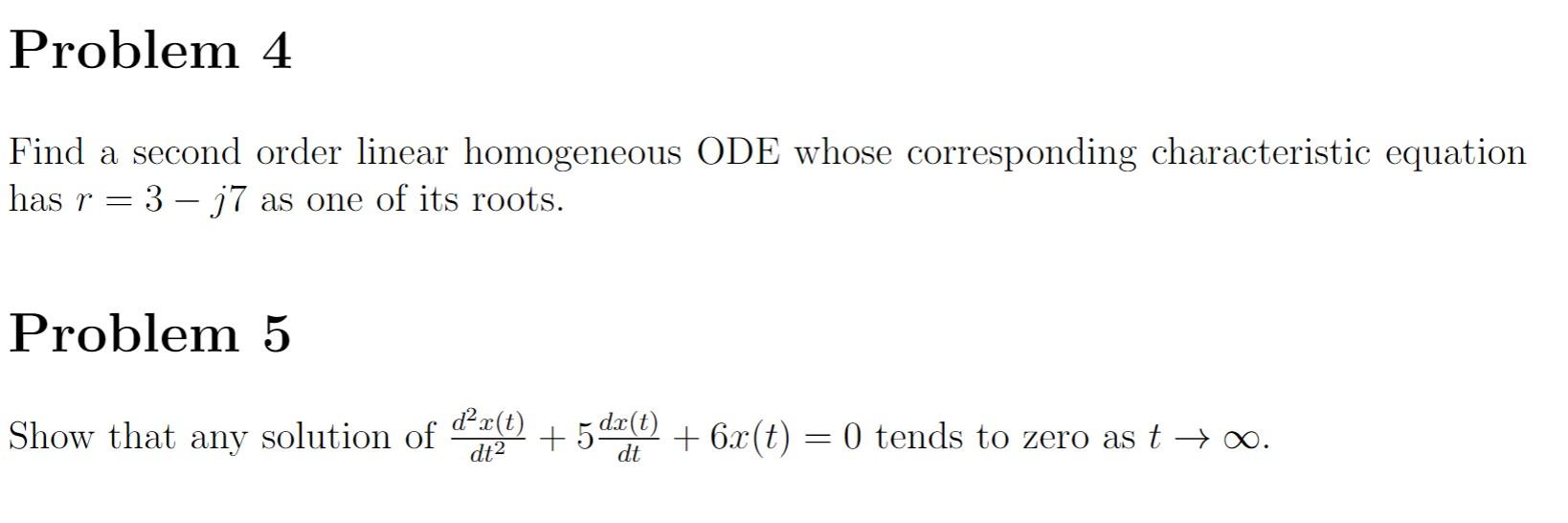 Solved Problem 4 Find a second order linear homogeneous ODE | Chegg.com
